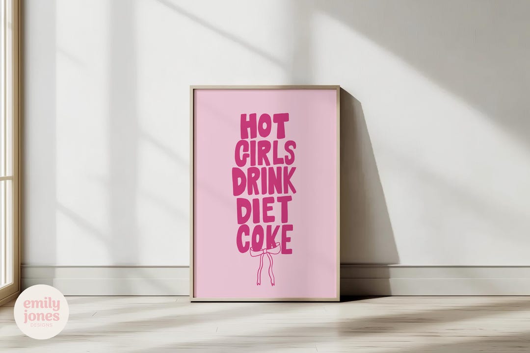 Hot Girls Drink Diet Coke Print | Cute Wall Quotes | Girly Wall Art ...
