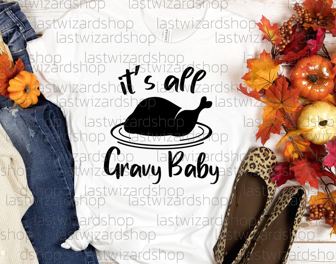 Its All Gravy Baby Svg Turkey Svg Fall Svg Autumn Svg - Etsy