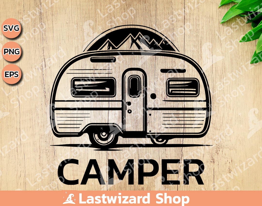 Camper Svg, Camping Svg, Adventure Svg, Travel, Backpacking Svg, RV ...