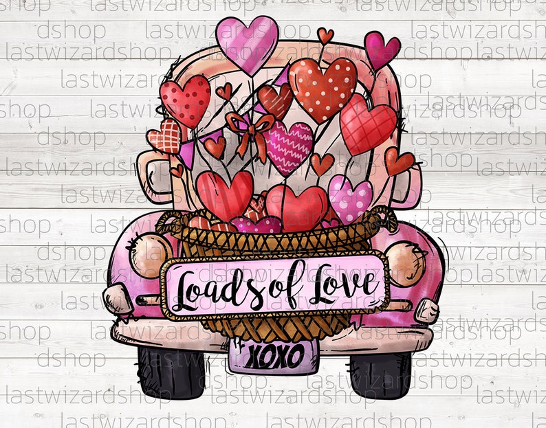 Loads of Love Png Love Truck Png Kids Valentines Png - Etsy