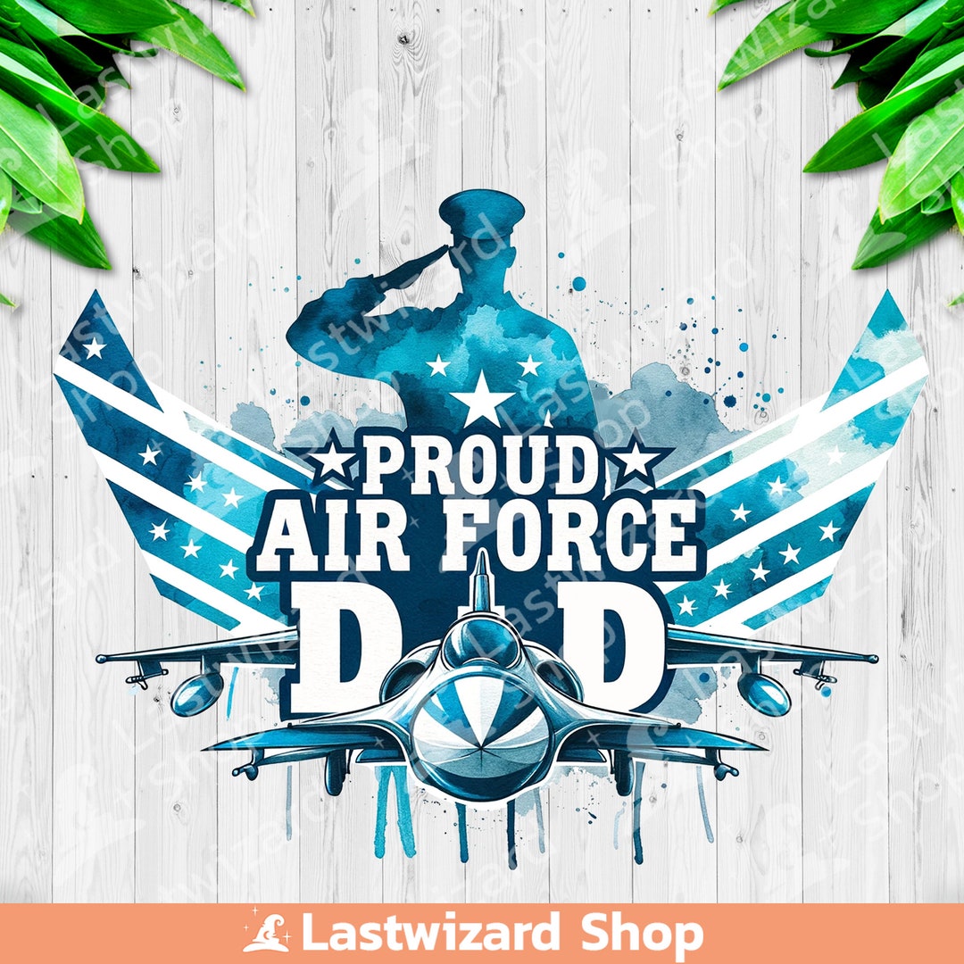 Proud Air Force Dad PNG, US Air Forces Sublimation Design, Airforce ...