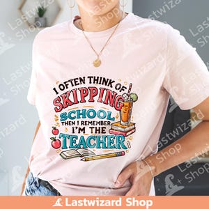 I Often Think of Skipping School Png, Teacher Era Png Sublimation ...