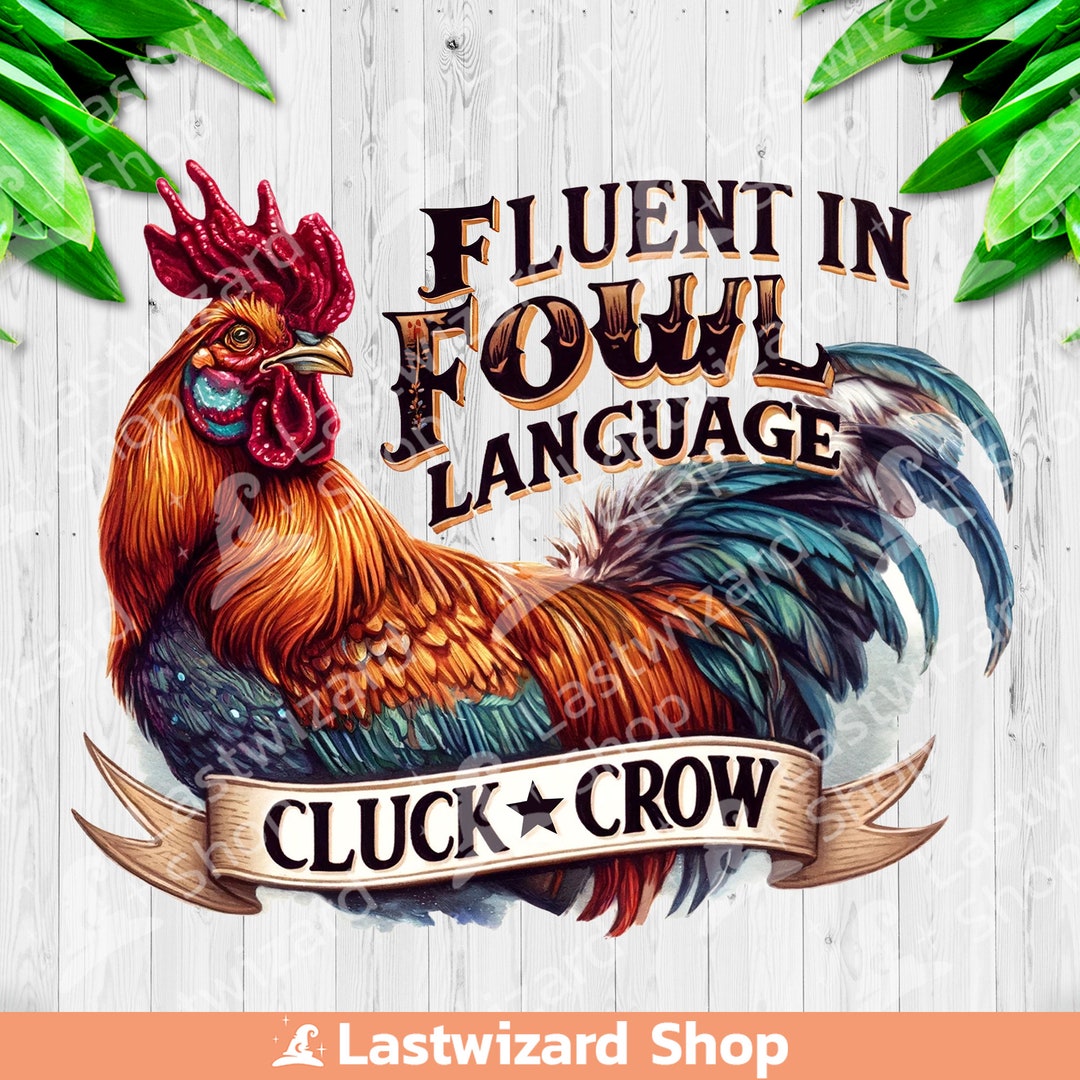 Fluent in Fowl Language, Cluck Crow Png, Western Rooster Sublimation ...
