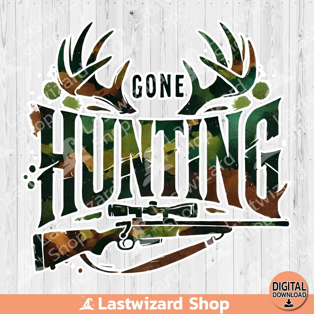 Gone Hunting PNG, Hunting Wife Sublimation Design, Watercolor Hunting ...