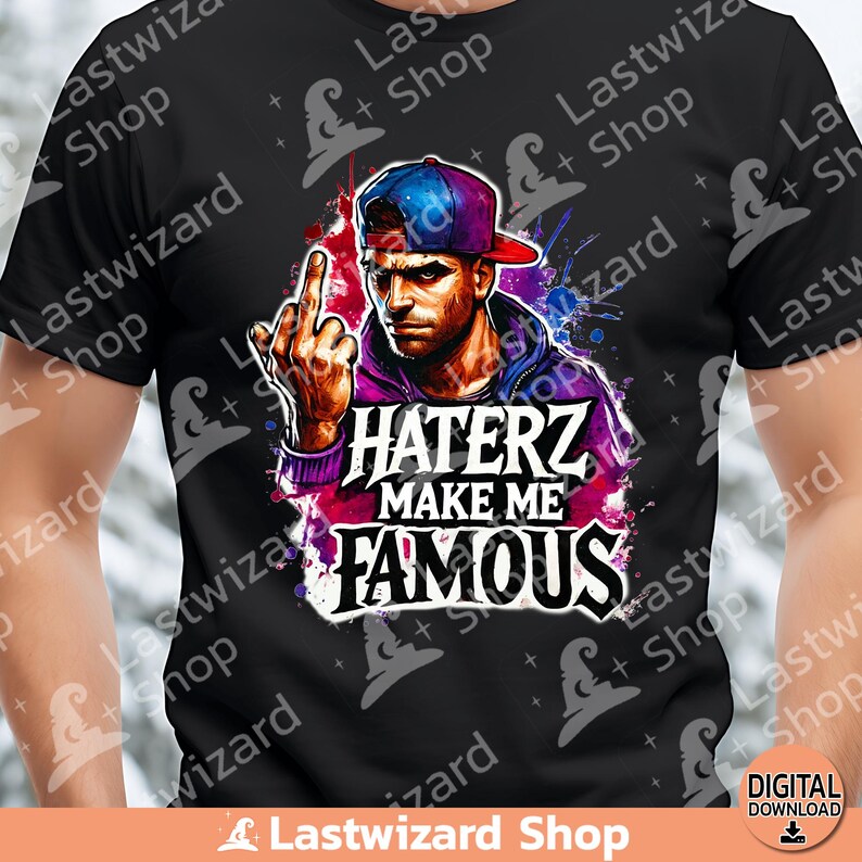 Haters Make Me Famous PNG: Hustle Sublimation Design (digital Download ...