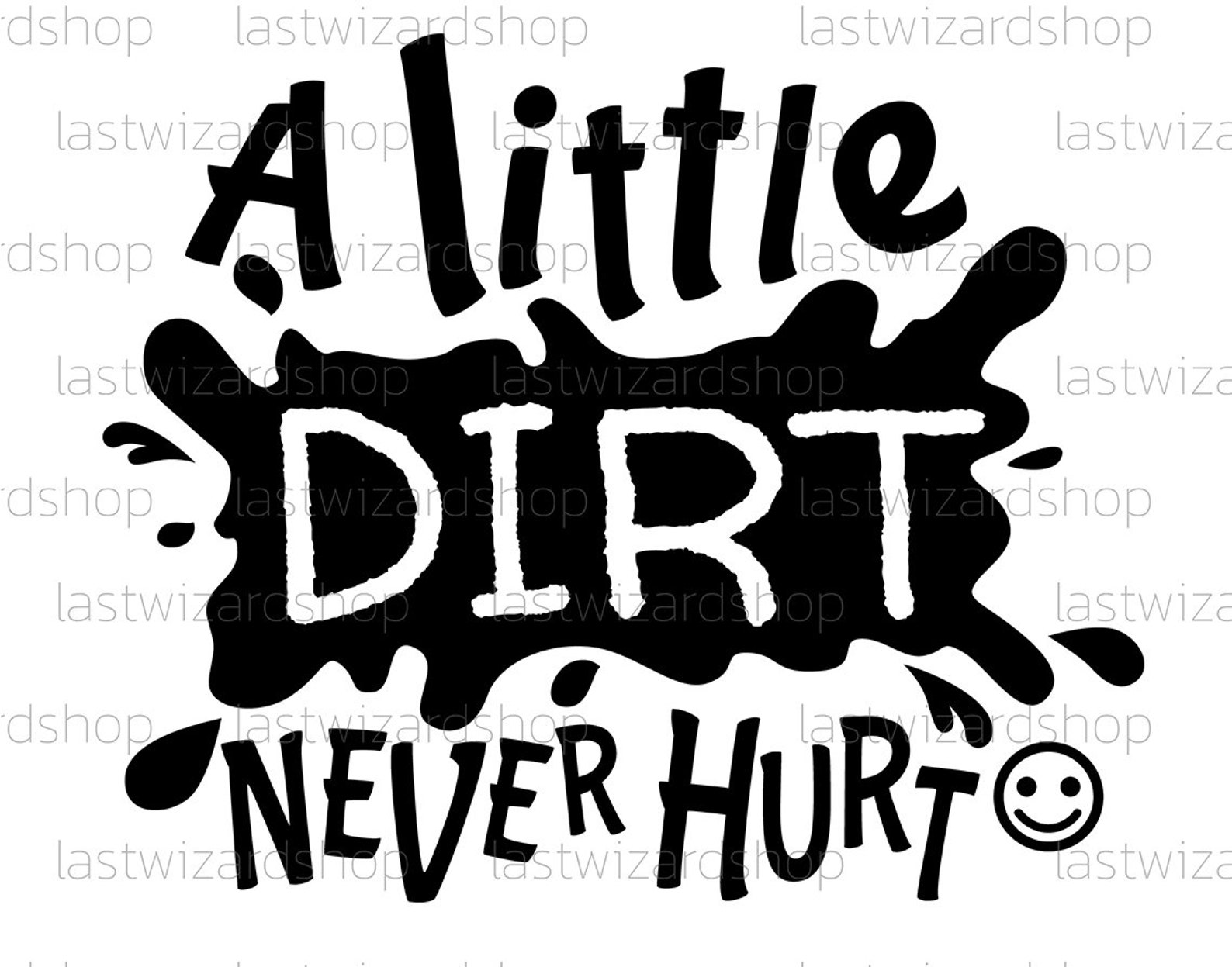 A Little Dirt Never Hurt Svg, Dirt Svg, Kid Svg, Toddler Svg, Boy T ...