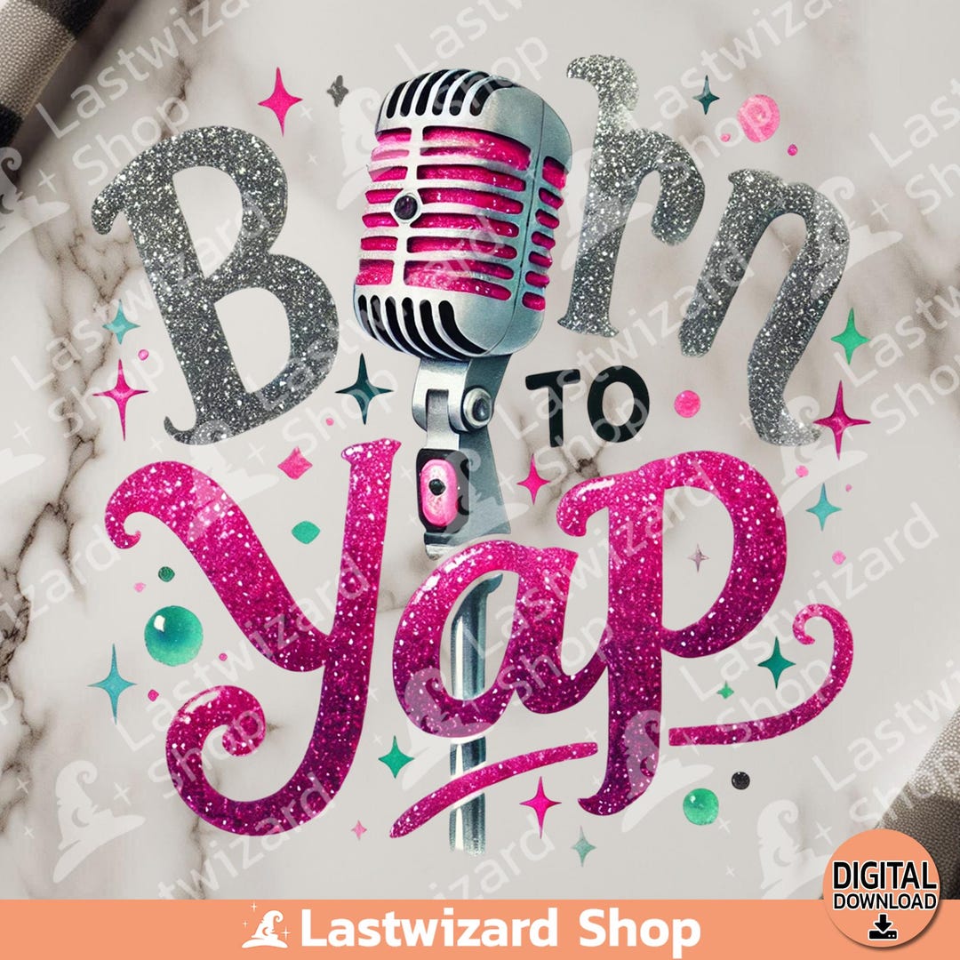 Born to Yap PNG, Funny Sarcastic Sublimation Design, Watercolor ...