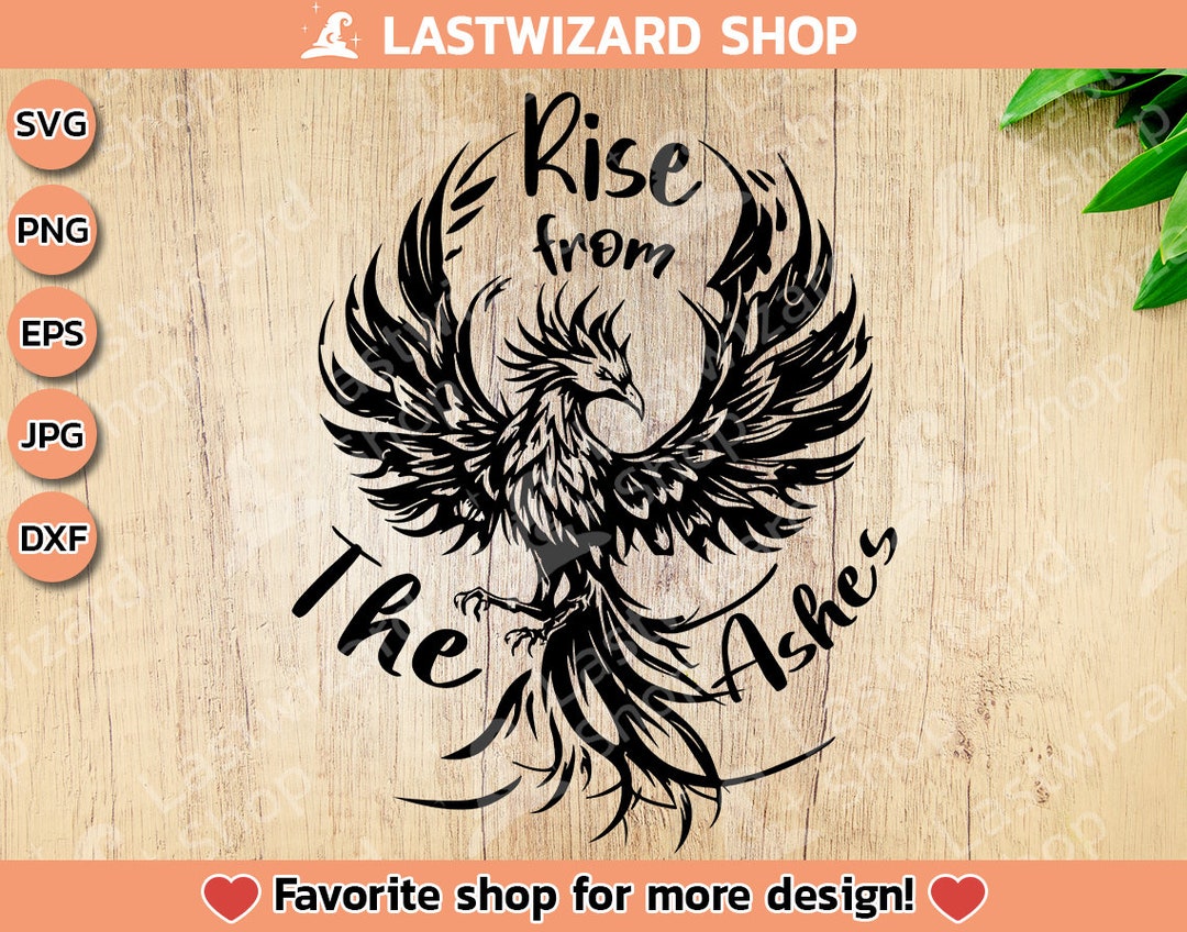 Rise From the Ashes Svg, Phoenix Mythological Rebirth Svg, Bird Svg ...
