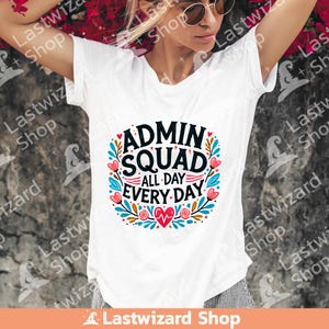 Admin Squad All Day Every Day Png, Office Staff Appreciation ...