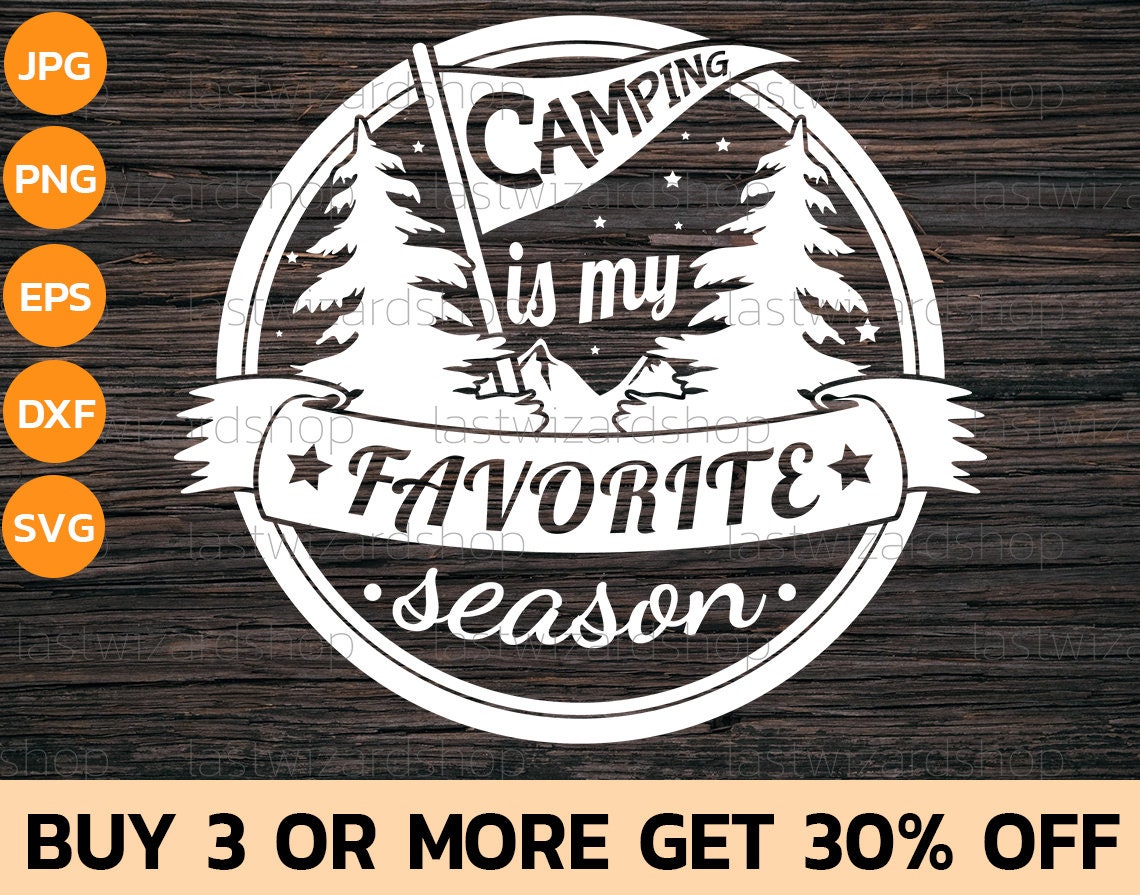 Camping Is My Favorite Season Svg Camping Svg Happy Camper Etsy