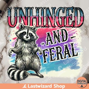 Unhinged and Feral Png, Retro Raccoons Sublimation Design, Sarcastic ...
