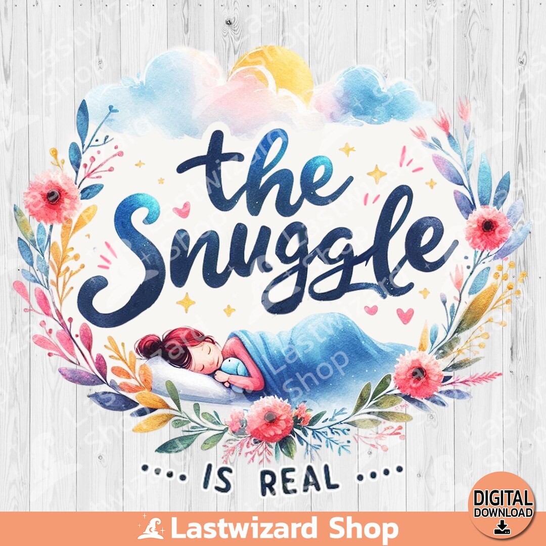 The Snuggle is Real PNG, Funny Baby Sublimation Design, Watercolor ...