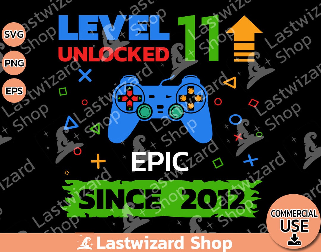 Gamer Epic Level up 11 Unlocked Svg 11th Years Old Video - Etsy
