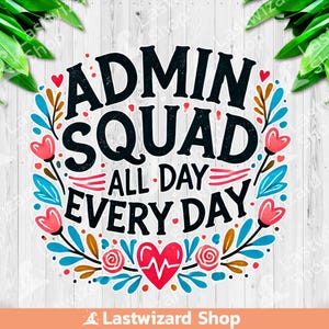 Admin Squad All Day Every Day Png, Office Staff Appreciation ...