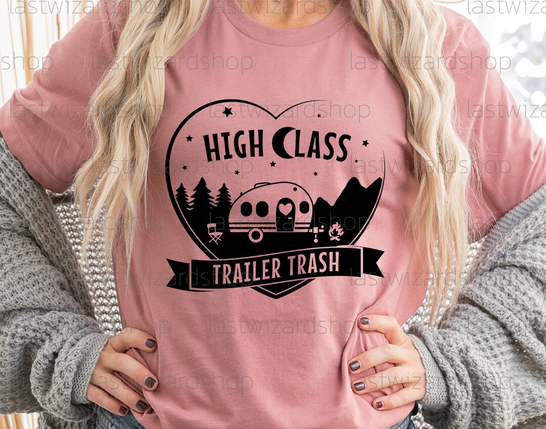 High Class Trailer Trash Svg Camping Svg Camper Svg Camping - Etsy