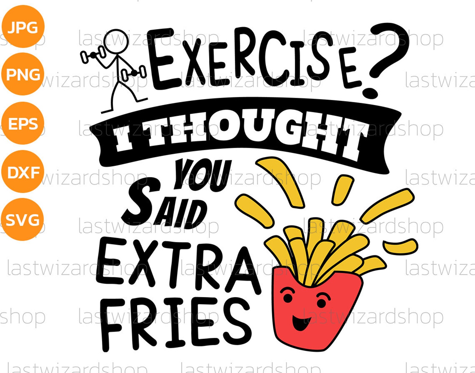 Exercise I thought You Said Extra Fries Svg Funny Workout | Etsy