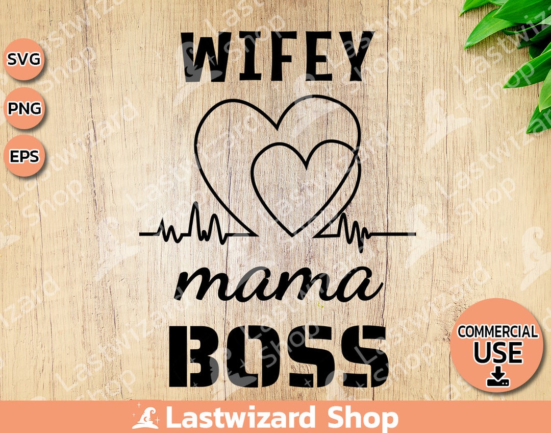 Wifey Mama Boss Svg Hustle Svg Mothers Day New Mom T Etsy