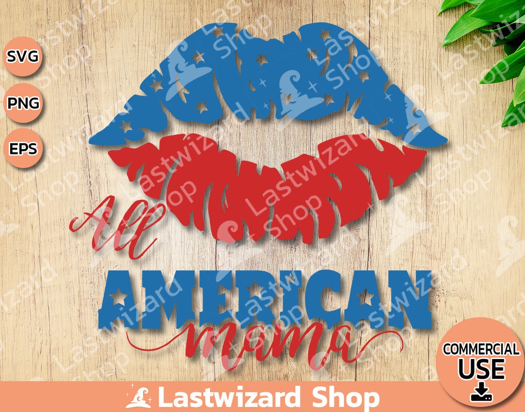All American Mama Svg Usa Mom Svg Patriotic Lips Svg Png - Etsy México