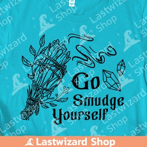 Go Smudge Yourself Svg, Energy Cleansing Svg, Pagan Svg, Magic Svg ...