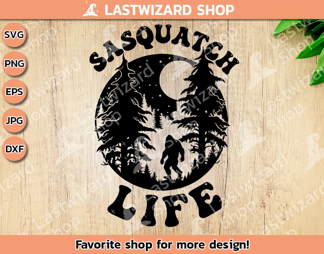 Bigfoot Sasquatch Life SVG PNG: Cryptozoology Forest Design (digital ...