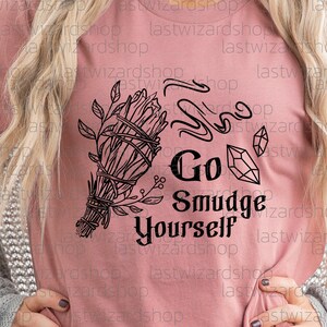 Go Smudge Yourself Svg Energy Cleansing Svg Pagan Svg Magic - Etsy