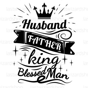 Husband Father King Blessed Man Svg Father's Day Svg | Etsy