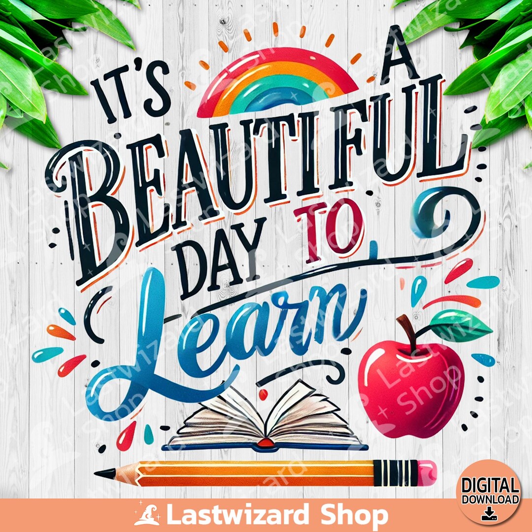 It's a Beautiful Day to Learn PNG, Funny Teacher Quotes Sublimation ...