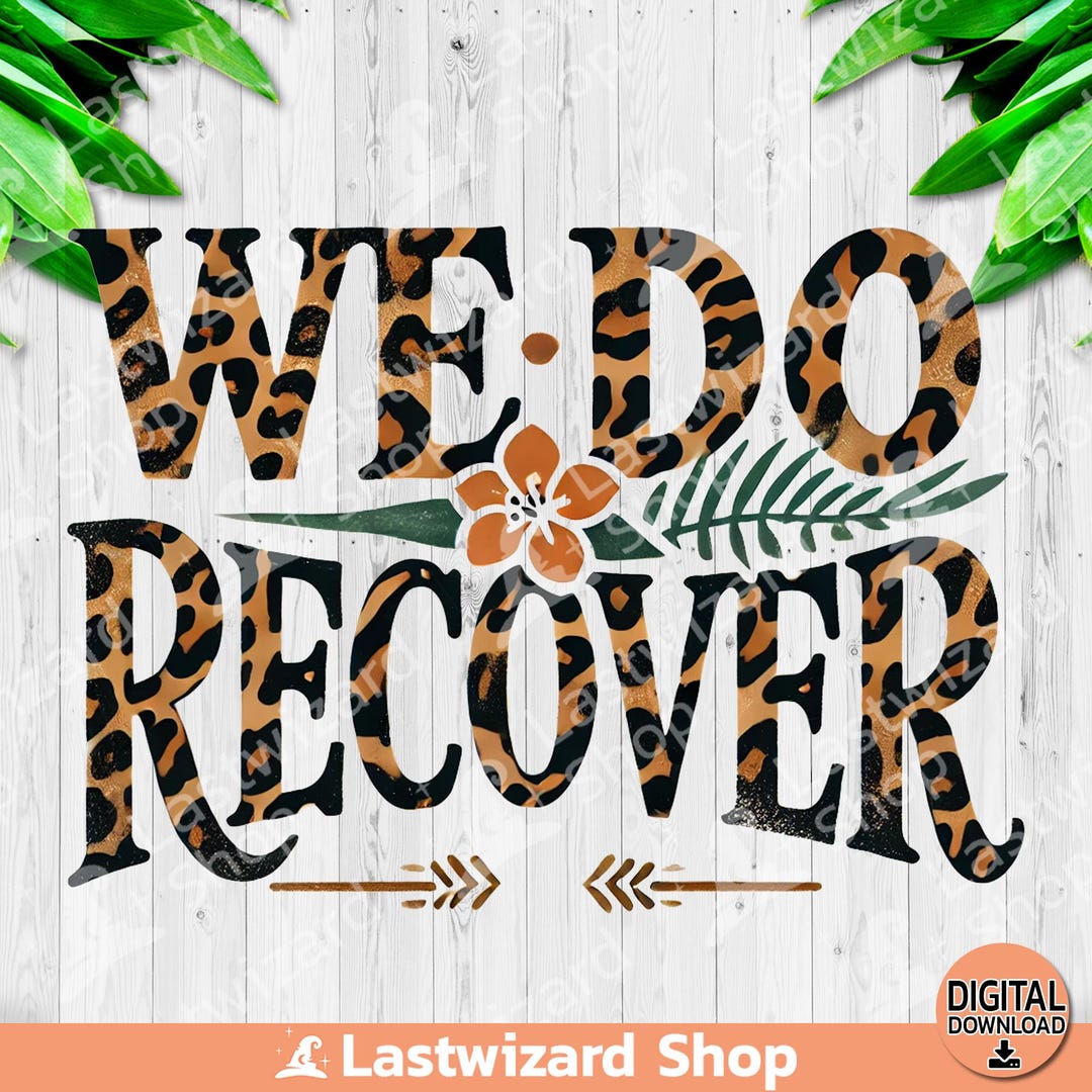 We Do Recover PNG, Sobriety Sublimation Design, Watercolor Recovered ...