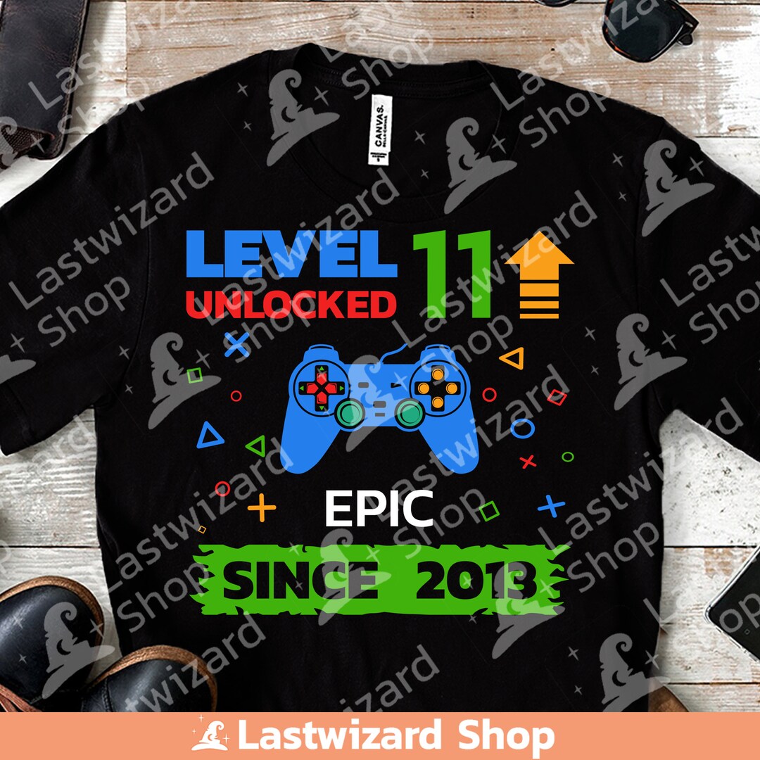 Gamer Epic Level up 11 Unlocked Svg, 11th Years Old, Video Games ...