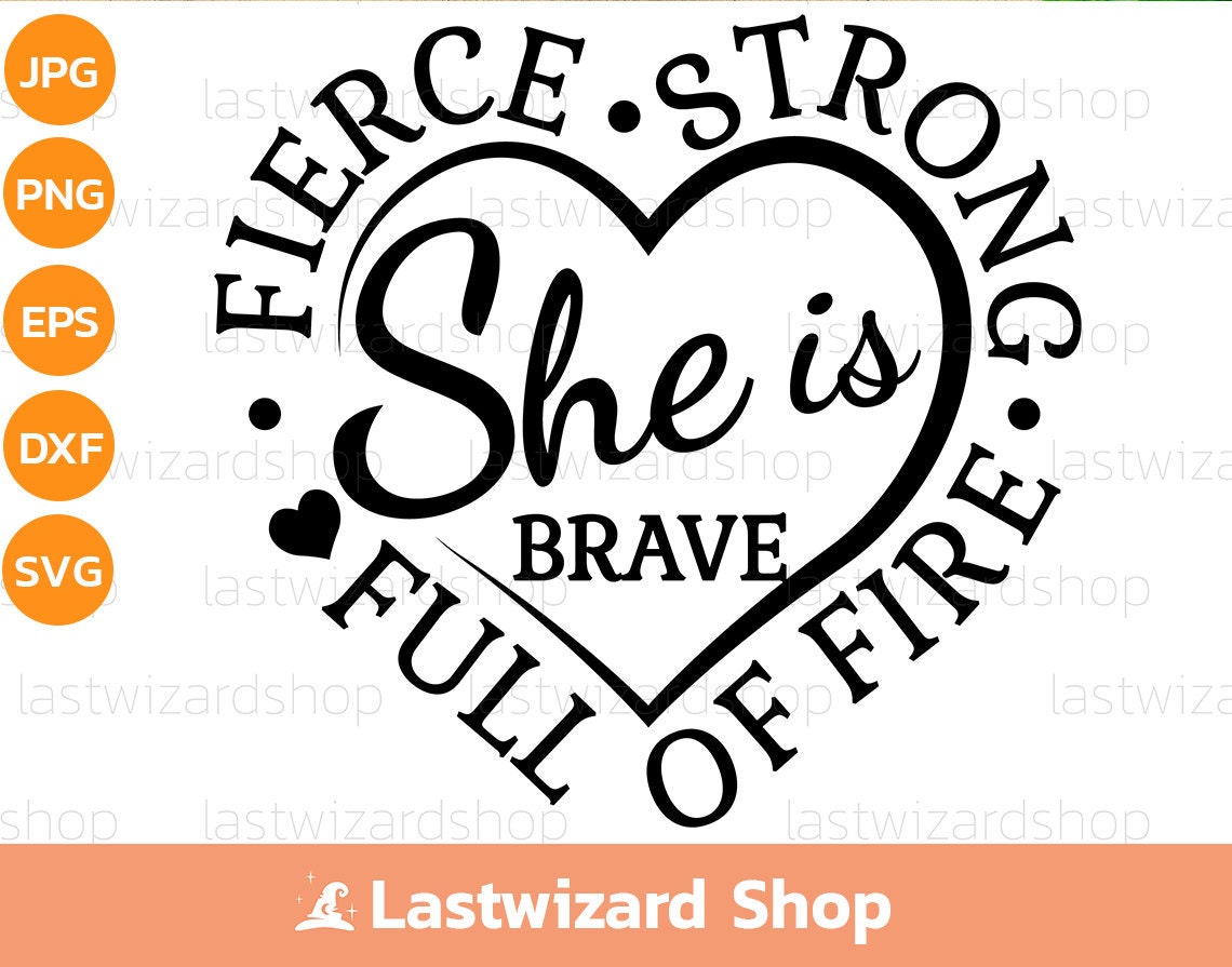 She is Fierce Strong Brave Full of Fire Svg Girl Power - Etsy