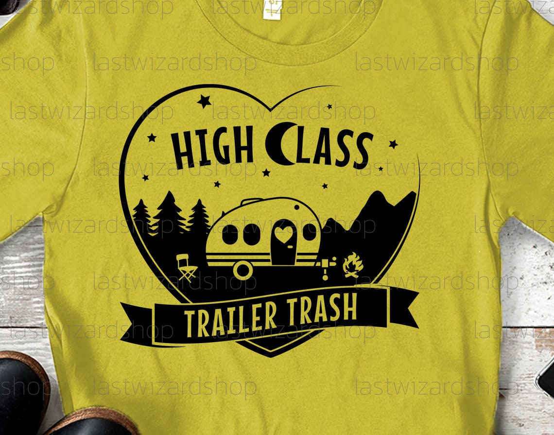 High Class Trailer Trash Svg Camping Svg Camper Svg Camping - Etsy