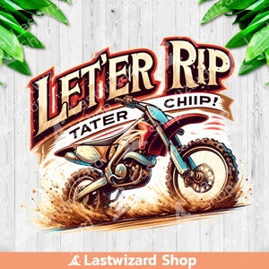 Let Er Rip Tater Chip Png Sublimation, Dirt Bike Jpg, Motocross Clip ...