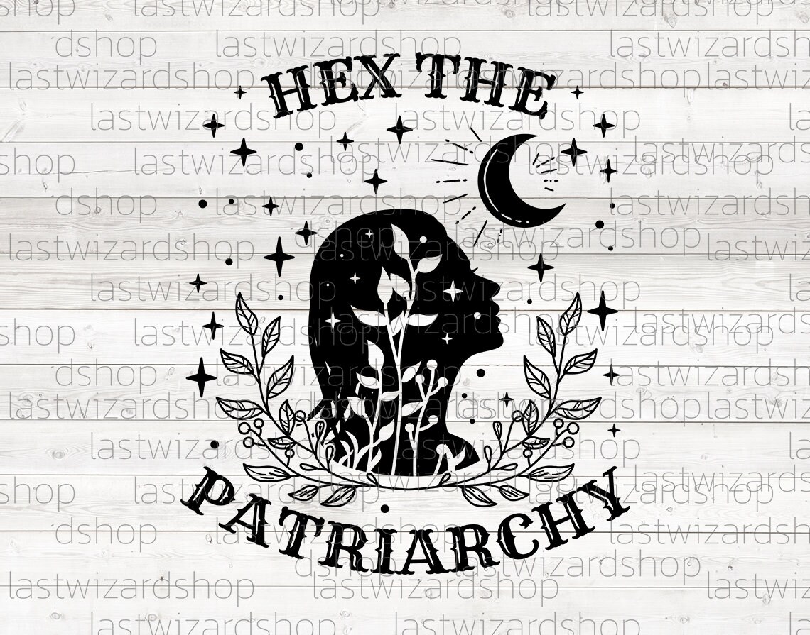 Hex the Patriarchy Witches Svg Gothic Svg Feminism Svg - Etsy