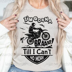 I'm Gonna Braap Till I Can't No More Svg, Bike Svg, Motorcycle, Biker ...
