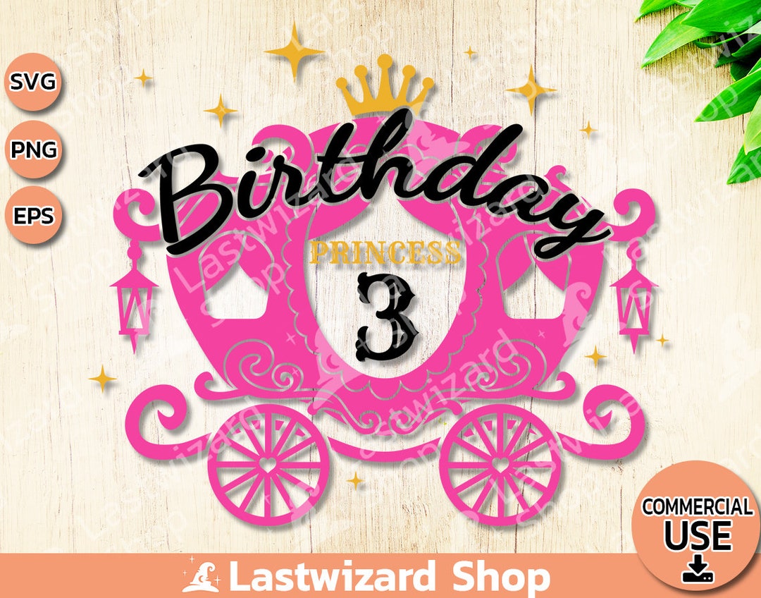Birthday Princess 3 Svg, 3rd Birthday Svg, Birthday Girl Svg, Chariot ...