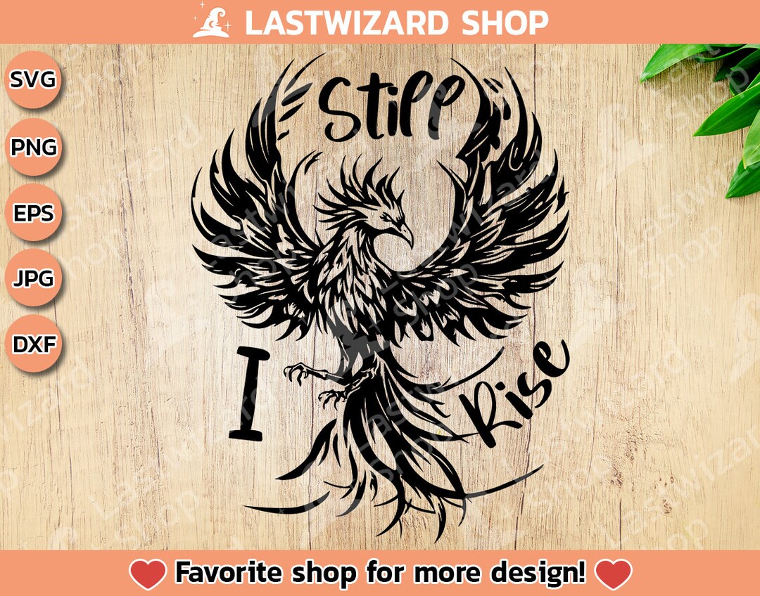 Still I Rise Svg, Phoenix Mythological Rebirth Svg, Bird Svg, Fire Svg ...