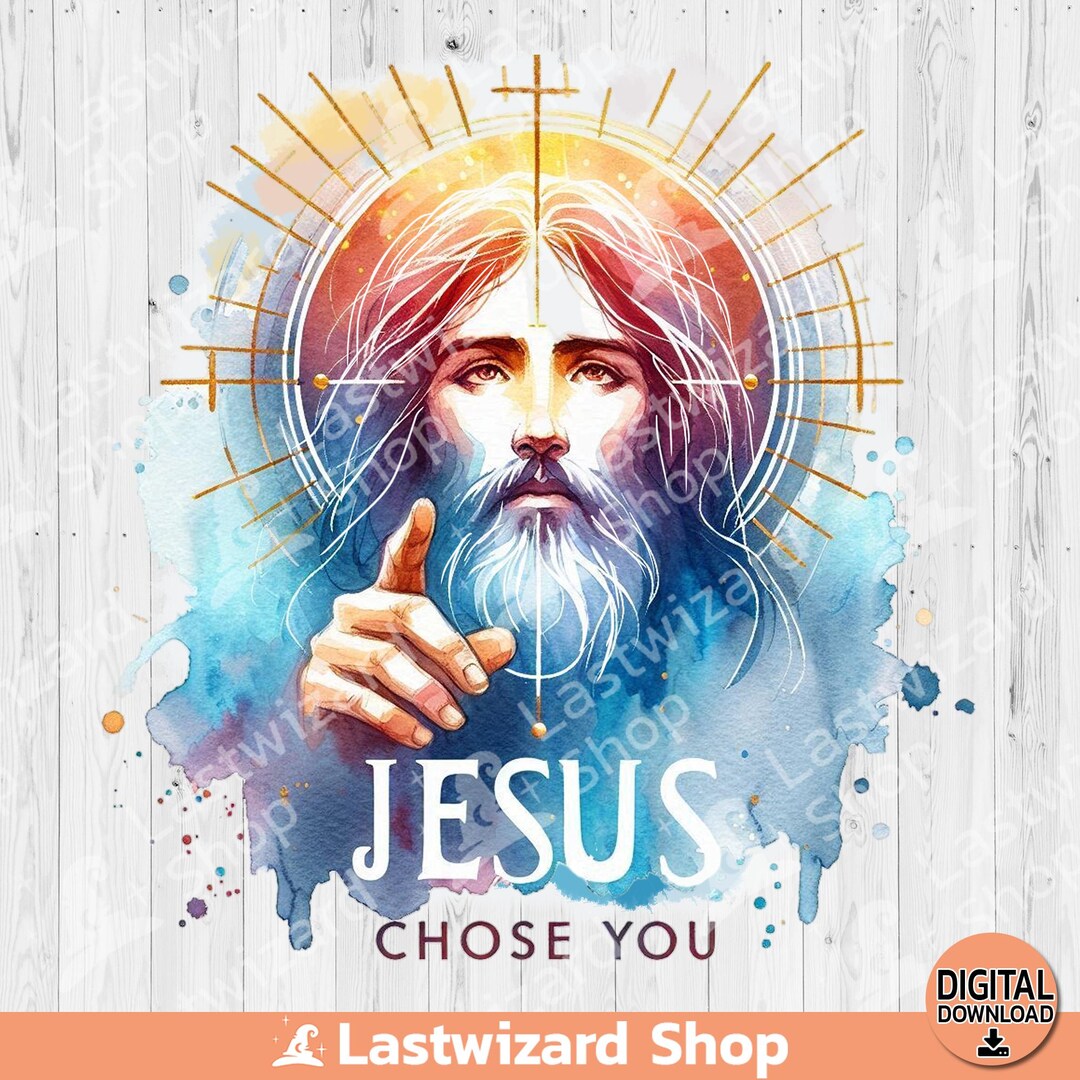Jesus Chose You PNG, Christian Quote Sublimation Design, Bible Verse ...