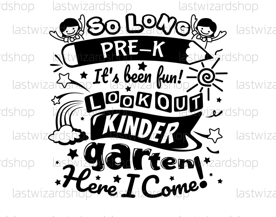 So Long Pre-k It's Been Fun Look Out Kindergarten Here I - Etsy