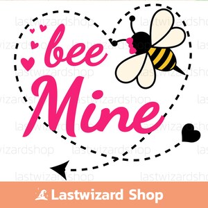 Bee Mine Valentine Svg Valentines Day Svg Be Mine Valentine - Etsy