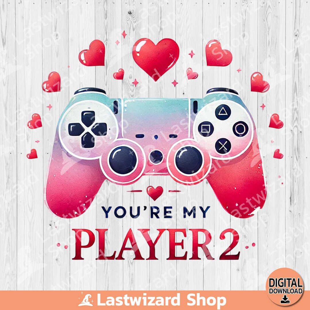 You're My Player 2 PNG, Gaming Lover Sublimation Design, Watercolor ...