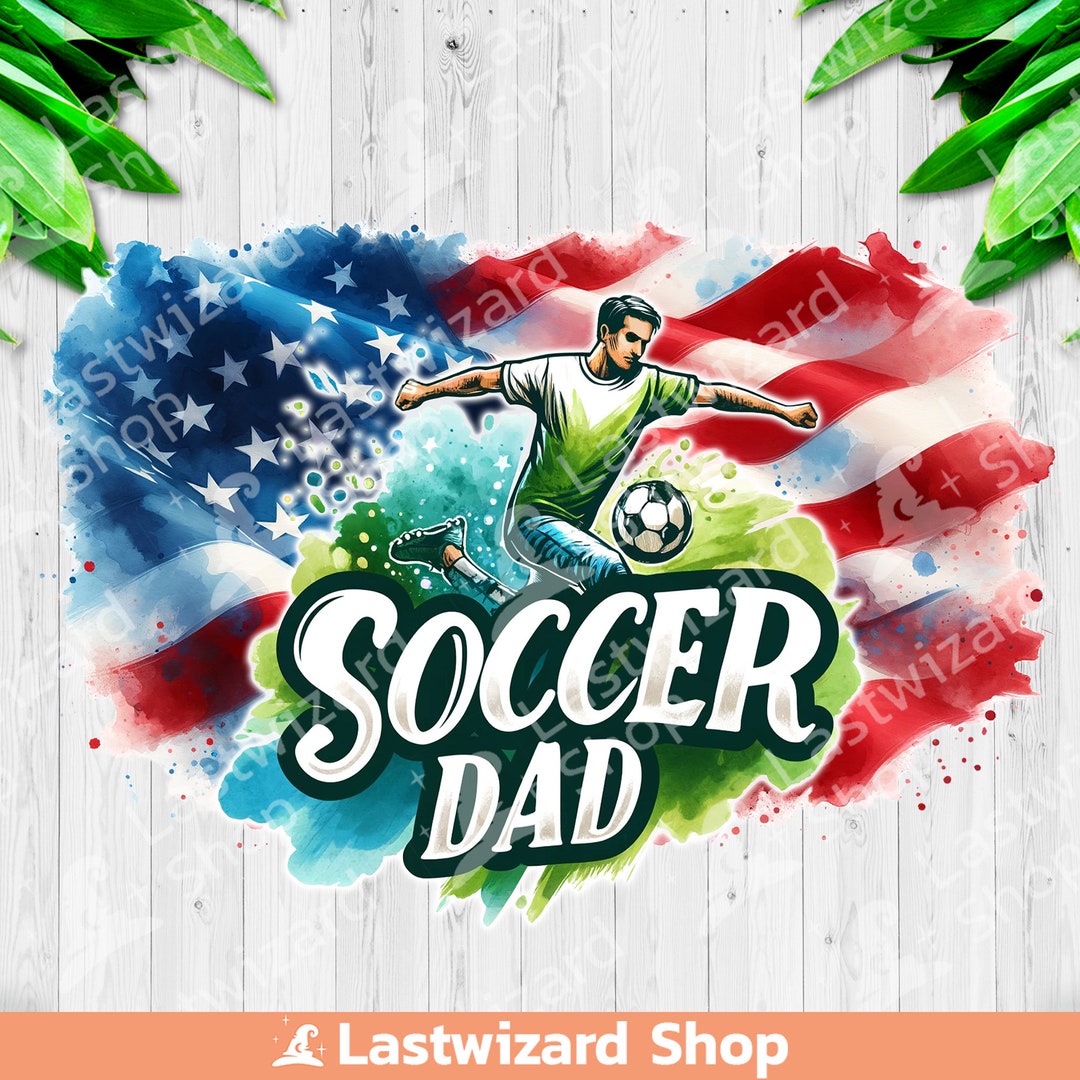 Soccer Dad America Flag PNG, Soccer Papa Player Sublimation Design ...