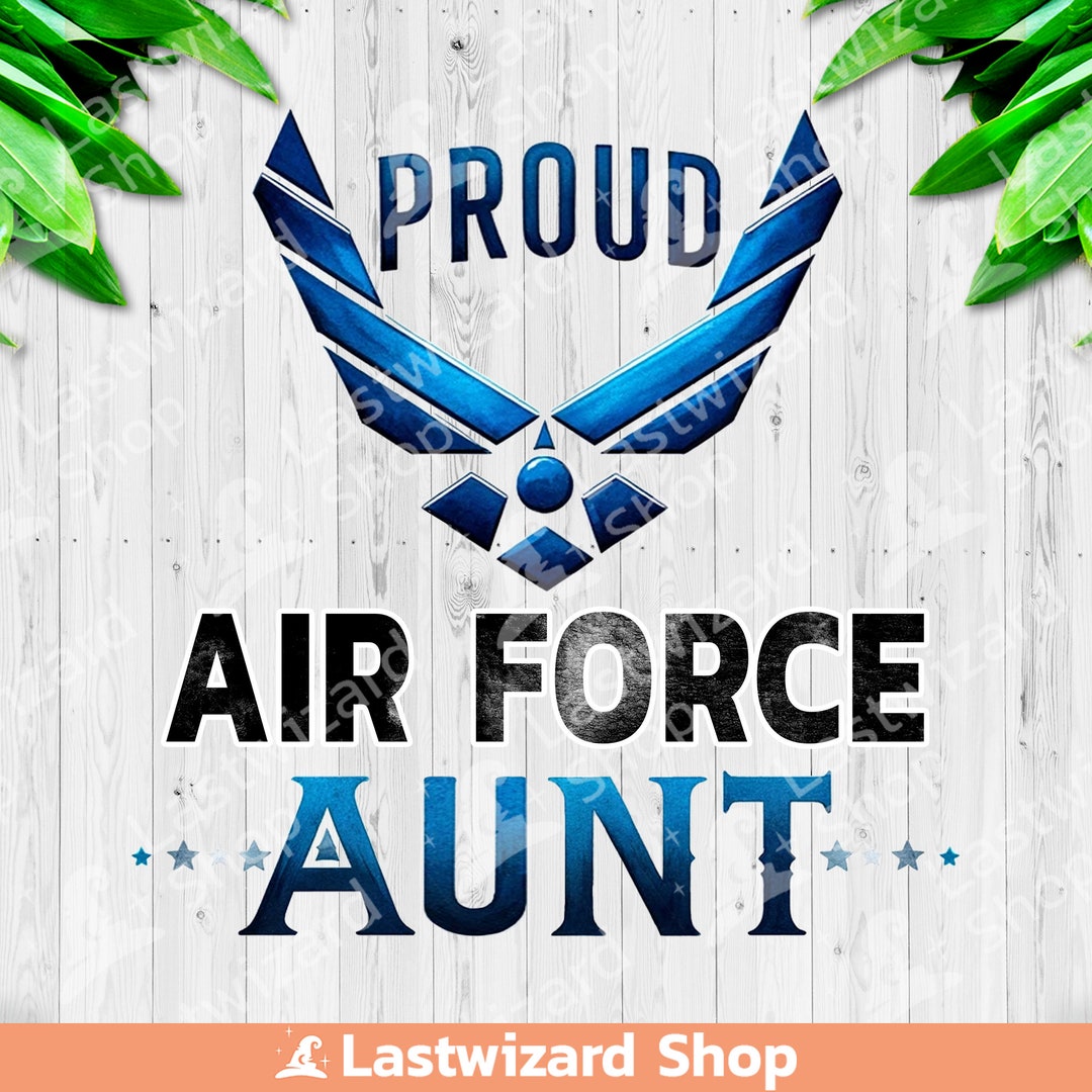 Proud Air Force Aunt PNG for Military Graduation Shirt, Patriotic ...