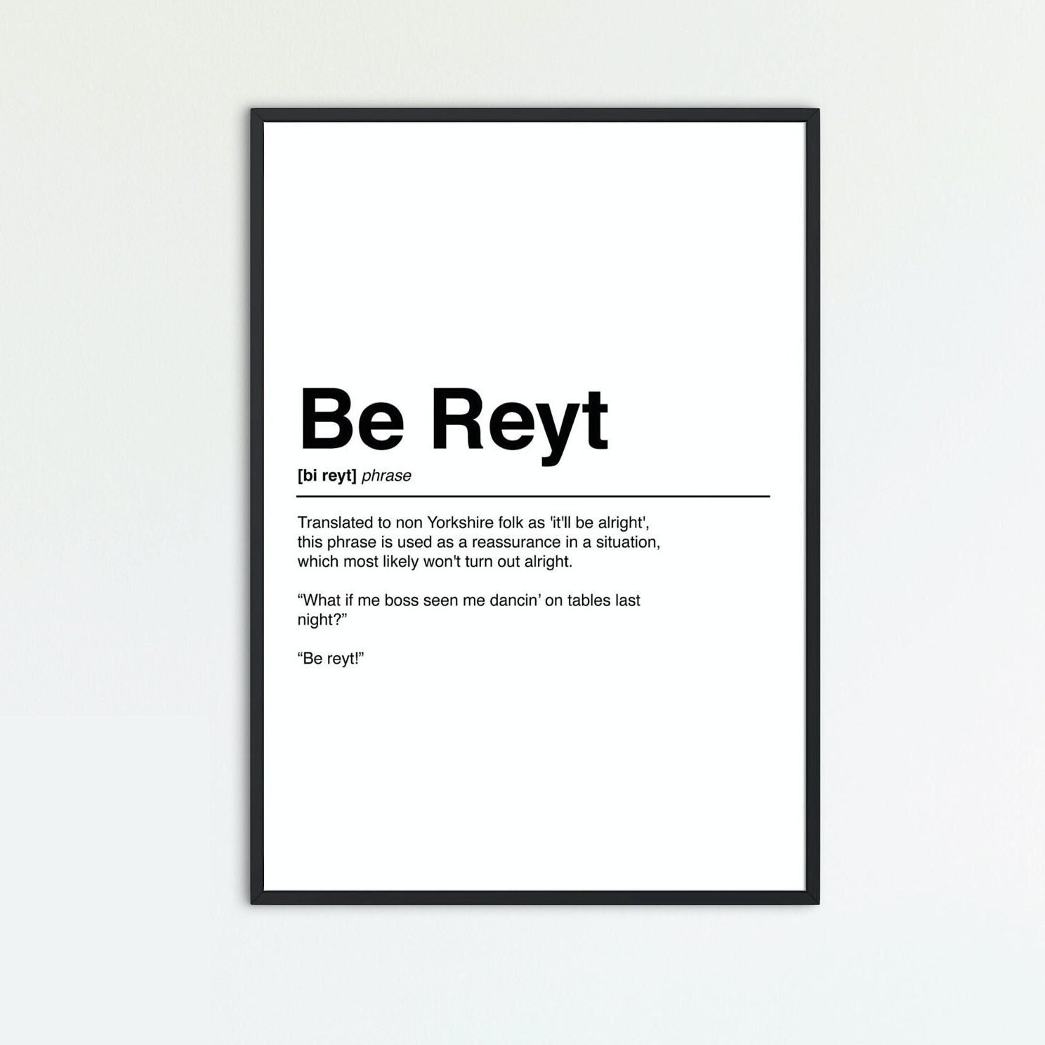 Be Reyt Definition Print Yorkshire Northern Slang Words - Etsy UK