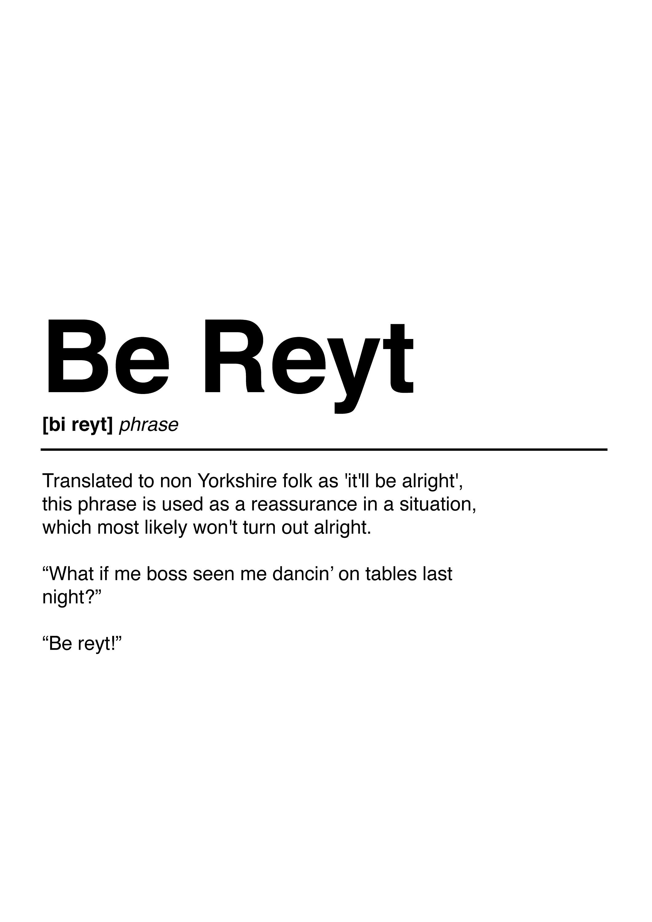 Be Reyt Definition Print Yorkshire Northern Slang Words | Etsy