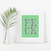FECK Instant Digital Download Print. Perfect If You Want to Put Some ...