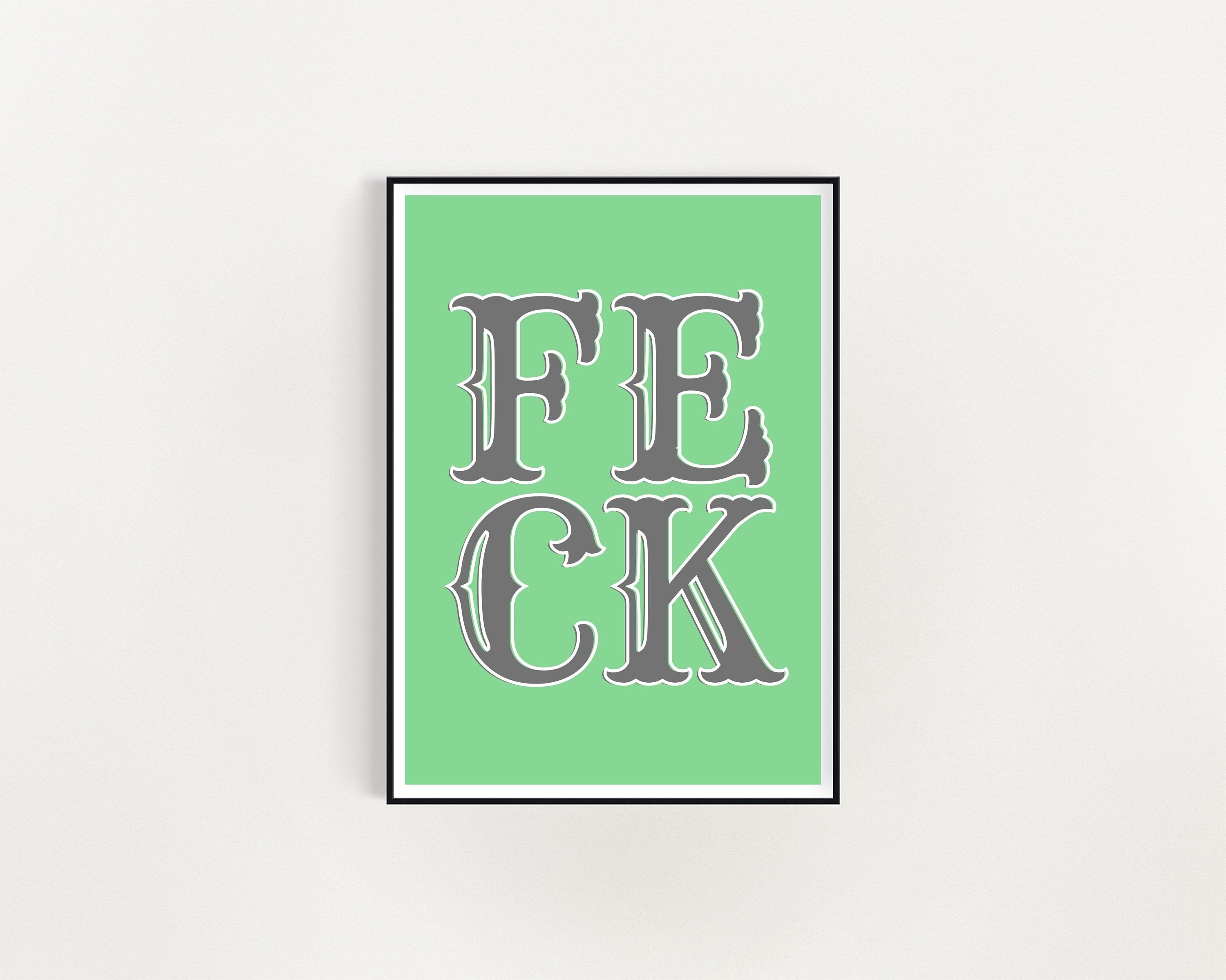 FECK Instant Digital Download Print. Perfect If You Want to Put Some ...