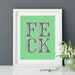 FECK Instant Digital Download Print. Perfect If You Want to Put Some ...
