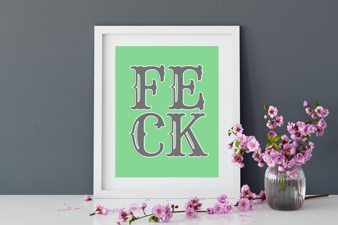FECK Instant Digital Download Print. Perfect If You Want to Put Some ...
