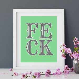 FECK Instant Digital Download Print. Perfect If You Want to Put Some ...