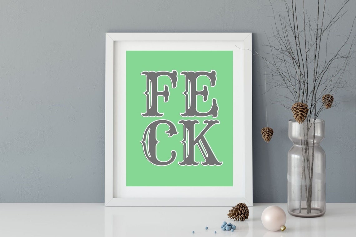 FECK Instant Digital Download Print. Perfect If You Want to Put Some ...